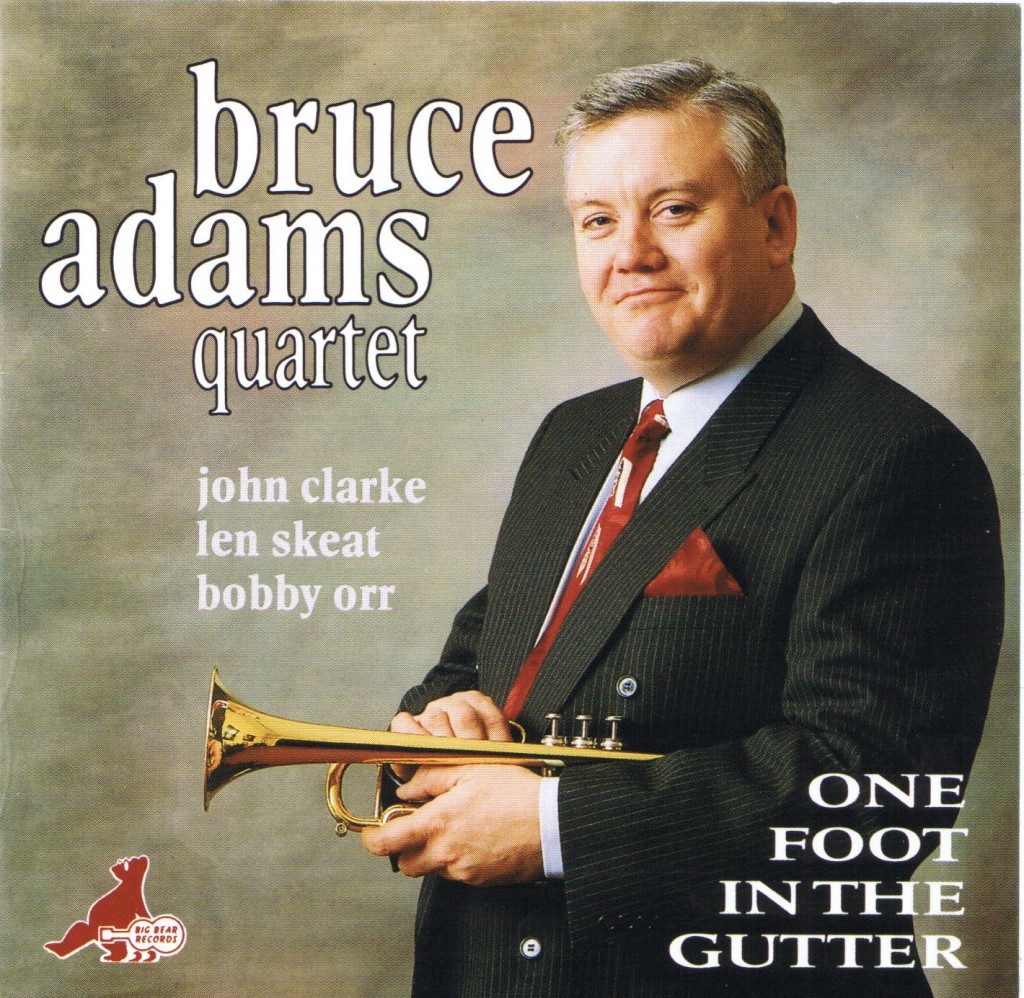 Bruce Adams Quartet: One Foot In The Gutter - Big Bear Music